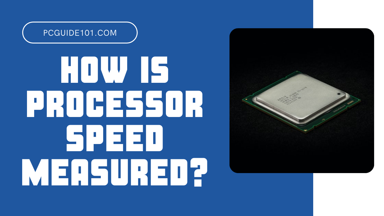 How Is Processor Speed Measured PC Guide 101 How Is Processor Speed Measured PC Guide 101